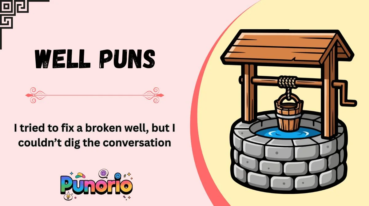 😄 224+ Well Puns That Will Leave You in Stitches in 2026 💦